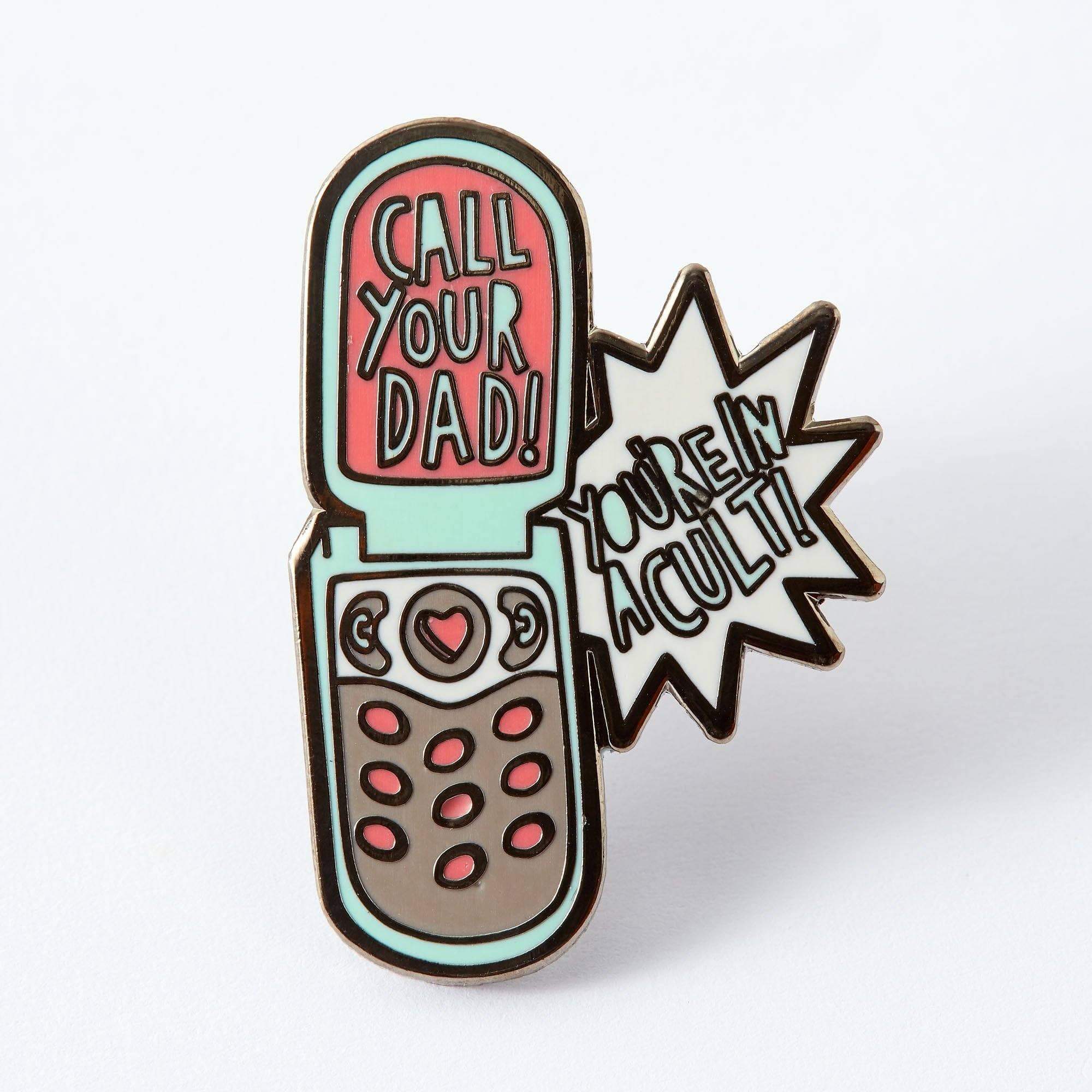 Call Your Dad, You're in a Cult Enamel Pin – punkypins