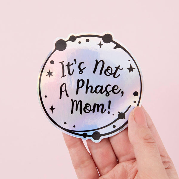 It's Not A Phase Mom Holographic Sticker – punkypins